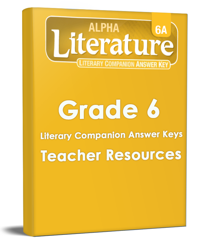 Alpha Literature - Grade 6 - Literary Companion Answer Keys - Teacher ...